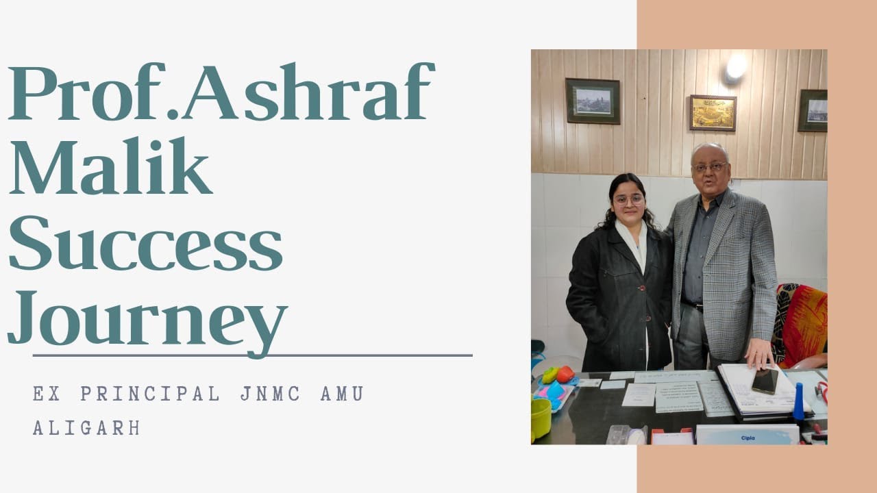 Success journey of Professor Ashraf Malik Ex Principal & Medical ...