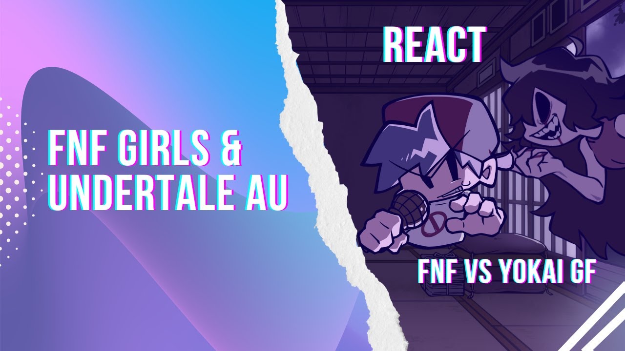 FNF Girls and Undertale AU React - FNF Vs Yokai GF - Japan Creepypasta ...