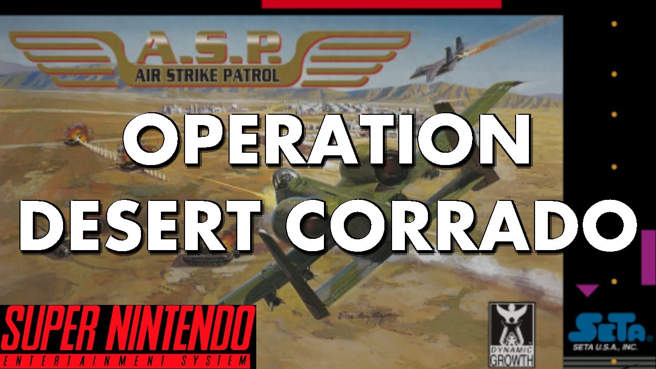 A.S.P. - Air Strike Patrol (SNES) OST - Operation Desert Corrado ...