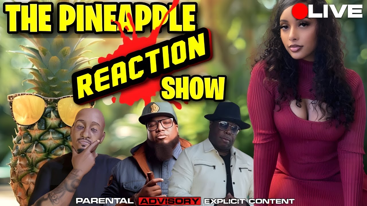 The Pineapple Reaction Show (with @Mr1950 & @THEMANMINDSET) - YouTube
