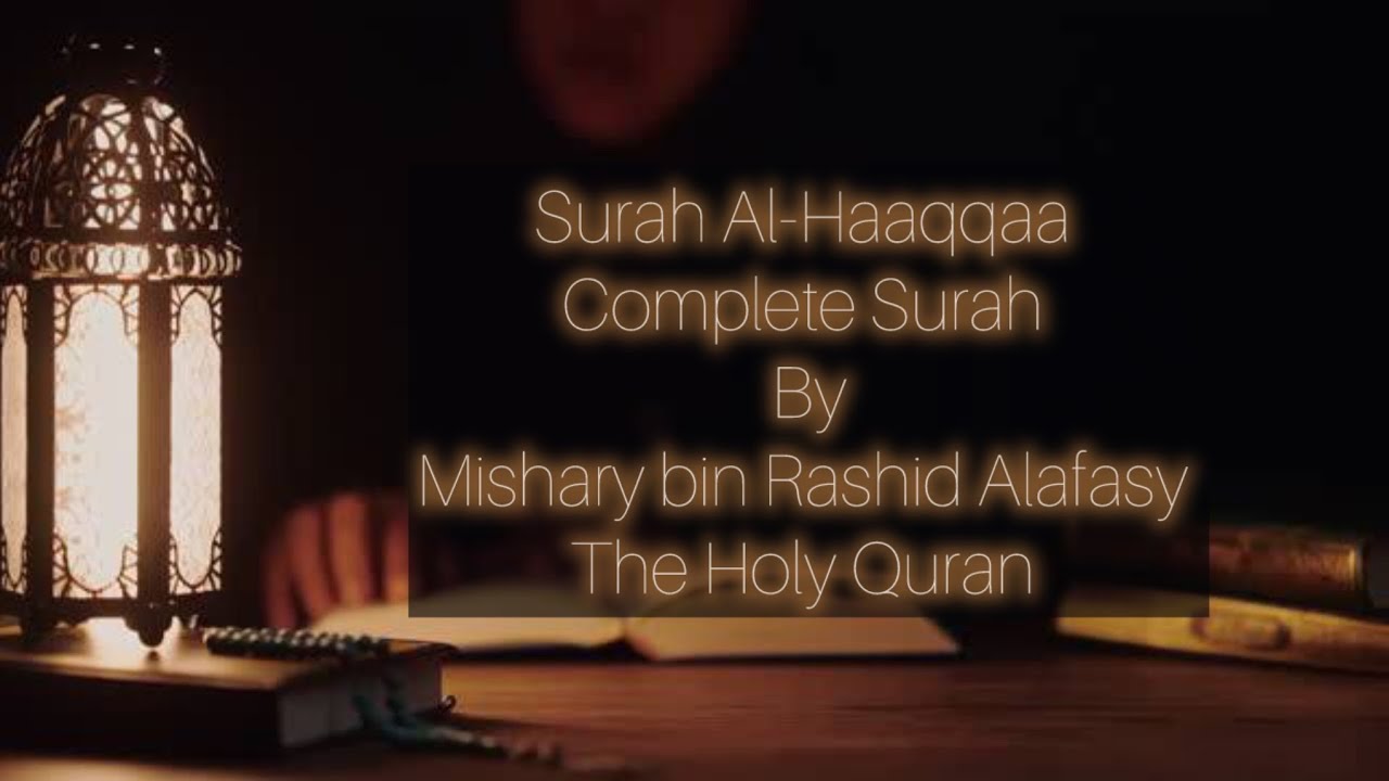 Surah Al-Haaqqaa by Mishary bin Rashid Alafasy ( Complete Surah ) - YouTube
