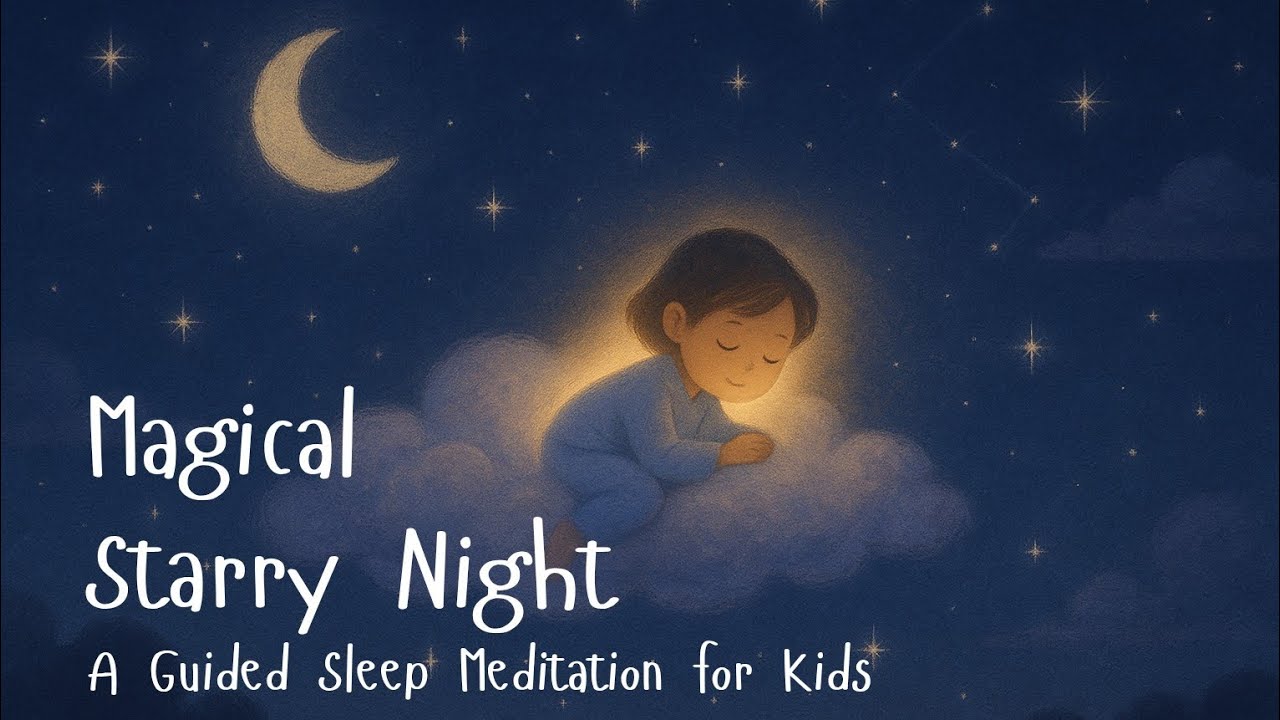 Magical Starry Night - A Guided Sleep Meditation for Kids - YouTube