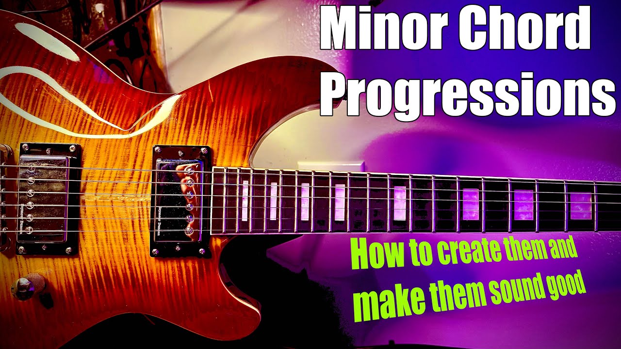 The Secret To Creating Good Minor Chord Progressions Youtube