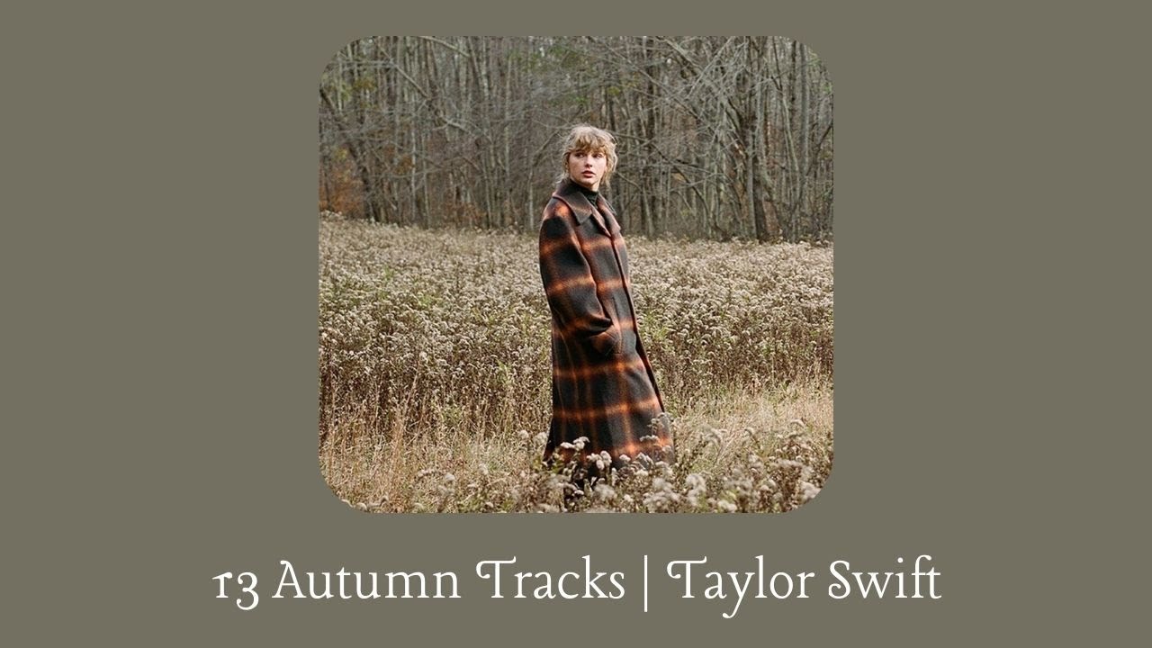 13 Taylor Swift Songs That Feel Like Autumn 🍂 - YouTube
