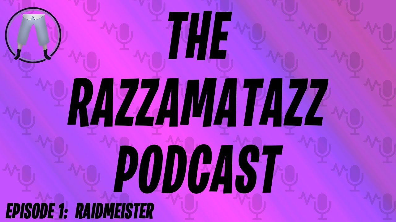 The Razzamatazz Podcast - Ep1: Raidmeister - YouTube