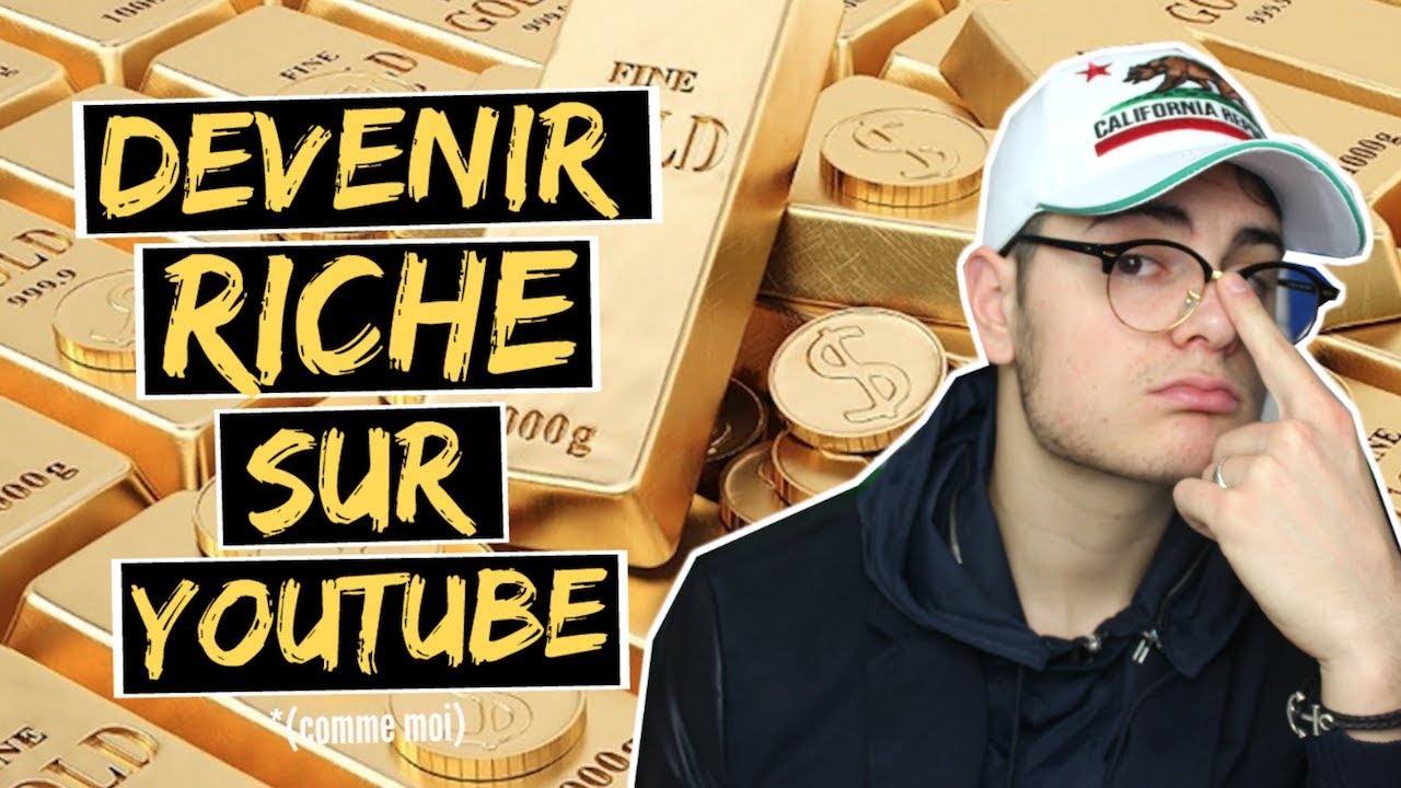 COMMENT DEVENIR RICHE RAPIDEMENT SUR YOUTUBE COMME MOI - YouTube