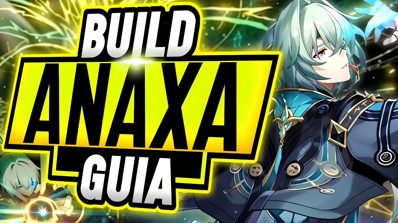 ¡LA GUIA DEFINITIVA DE ANAXA! Build Anaxa Support & DPS - Honkai Star ...