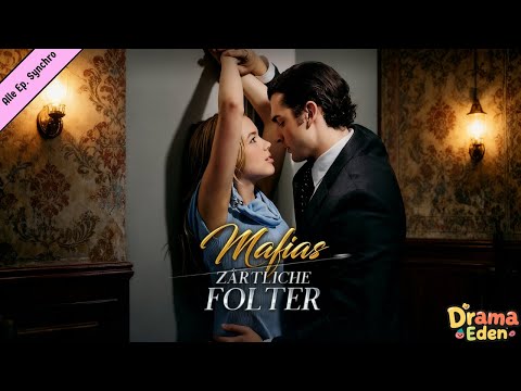 【Alle Ep. Synchro】Ihr Herz im Tausch für Geld – und ein Mafia-Boss, der sie nie losließ.