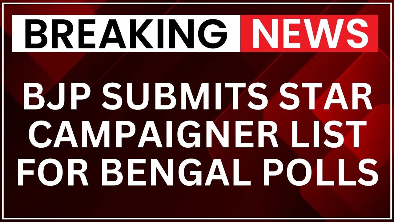BJP Submits Star Campaigner List For Bengal Polls; Narendra Modi Among ...