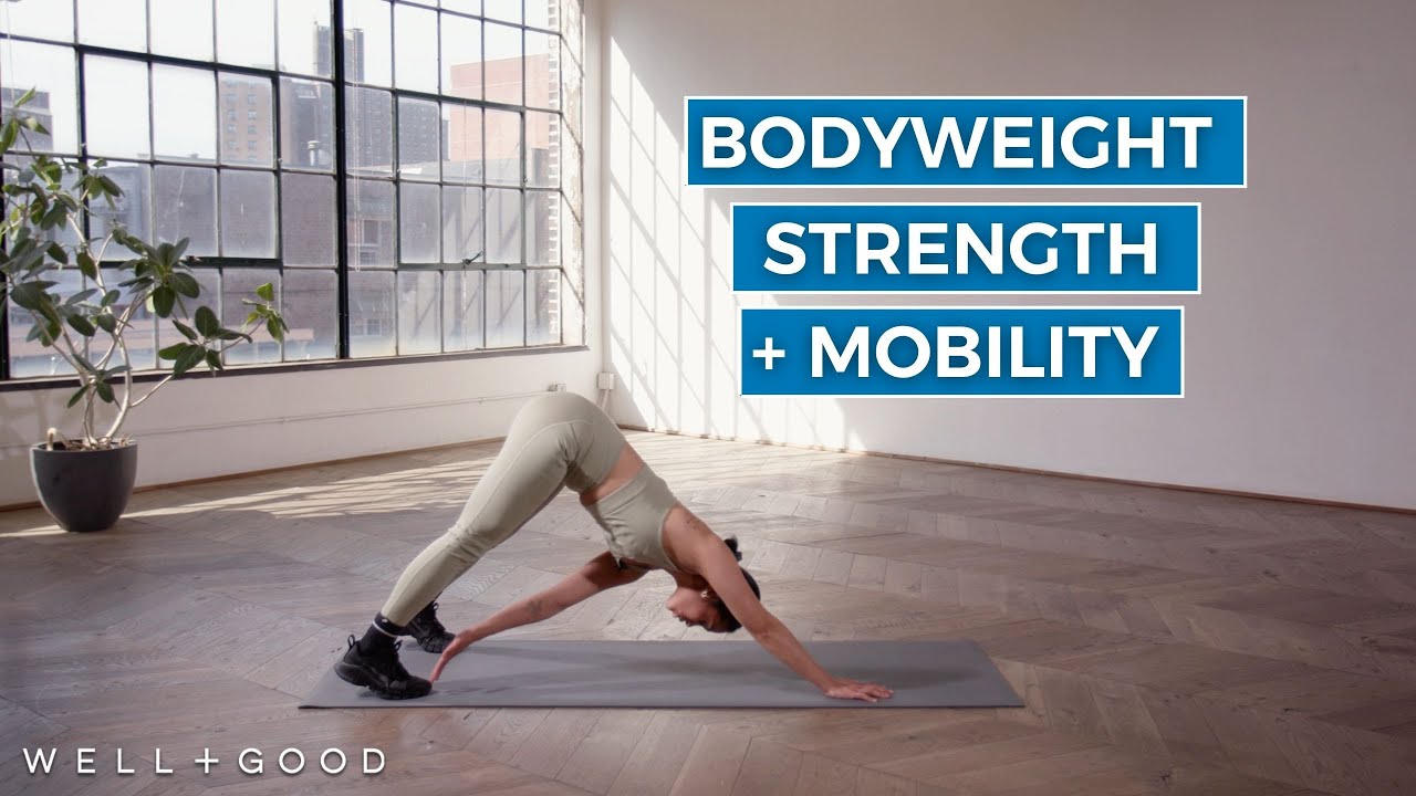 16 Minute Bodyweight Strength and Mobility | Good Moves | Well+Good ...