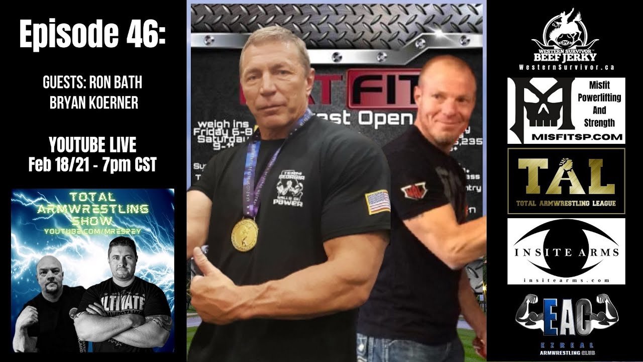 The TOTAL Armwrestling Show! Episode 46 – Ron Bath & Bryan Koerner ...