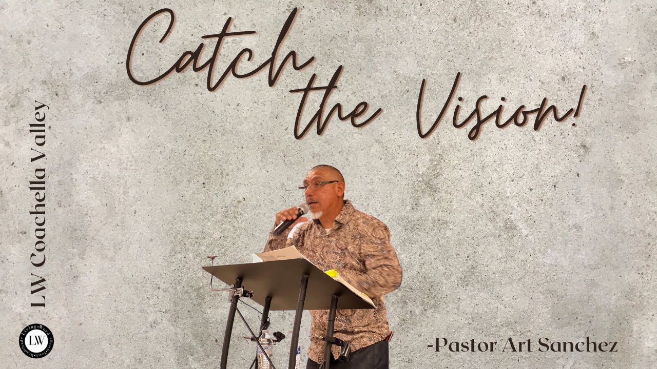 "Catch The Vision" |Pastor Art Sanchez - YouTube