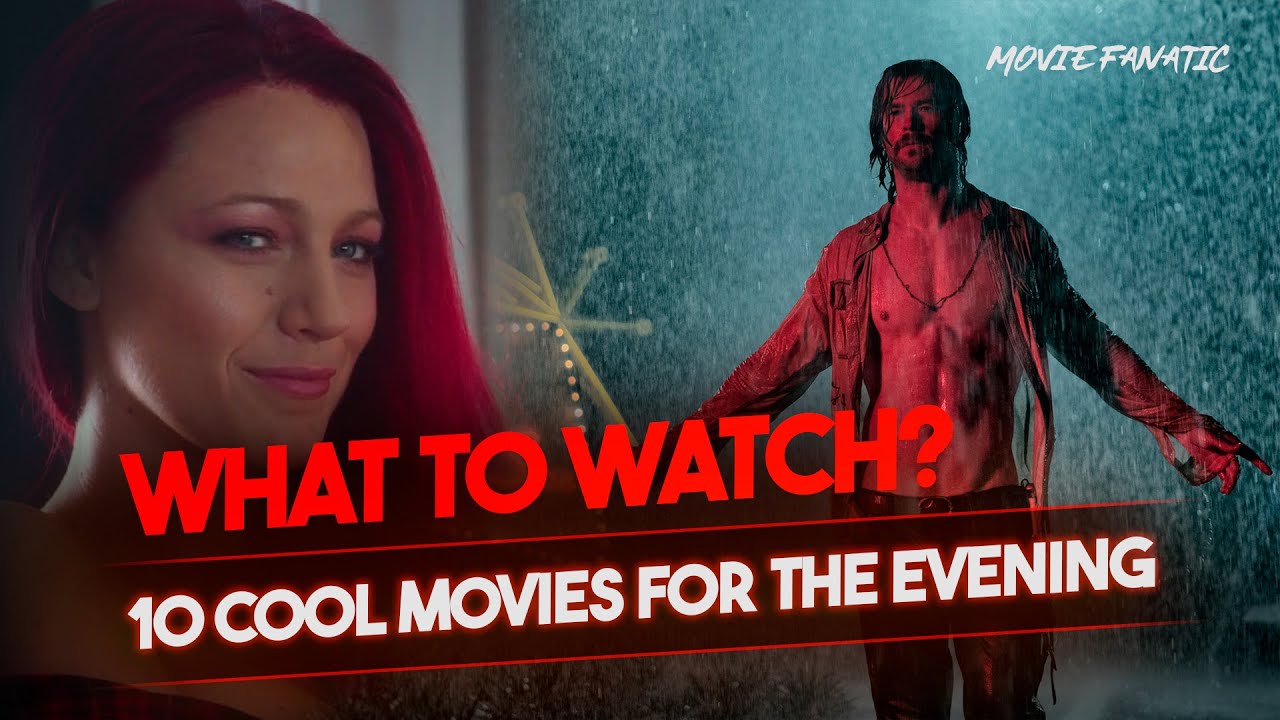 🔥10 COOL MOVIES for the evening! What to Watch? - YouTube