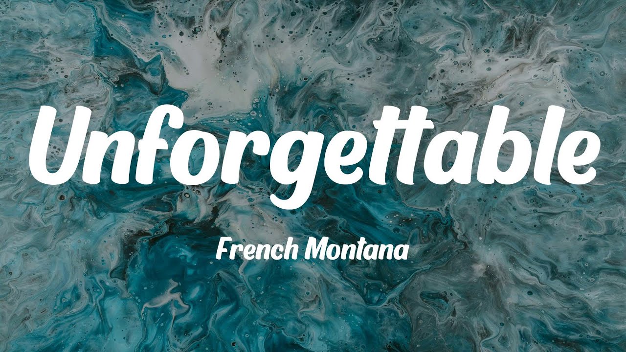 French Montana - Unforgettable (Lyrics) - YouTube