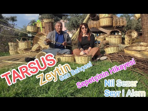 Tarsus Mutfağı  , Zeytin Gen Bahçesi, Sepetçi Mustafa ,Nil Sezer ile Seyri Alem, #tarsus