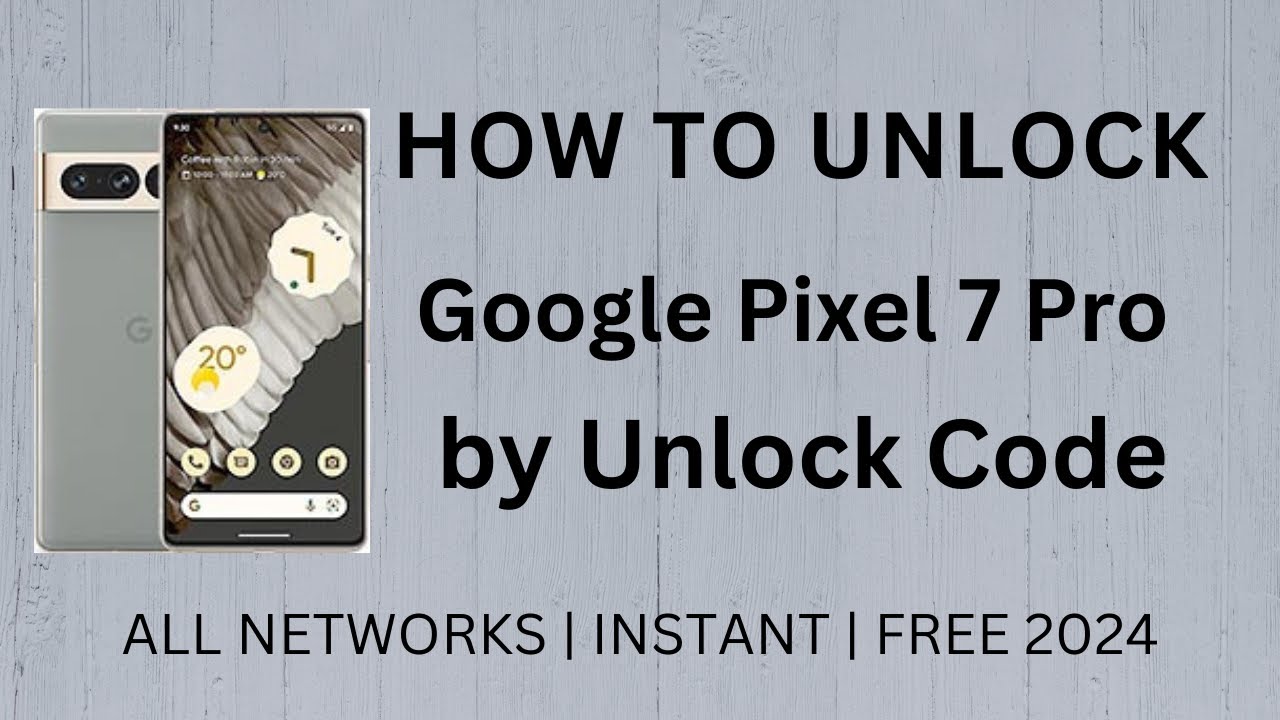 How To Unlock Google Pixel 7 Pro by Unlock Code Generator | INSTANT ...