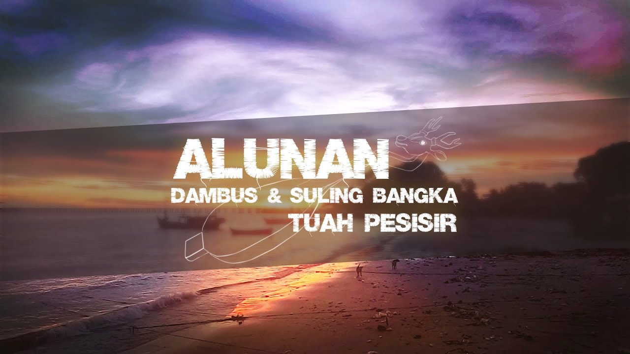 ALUNAN MUSIK DAMBUS & SULING BANGKA BELITUNG | TUAH PESISIR | VOL. 2 ...