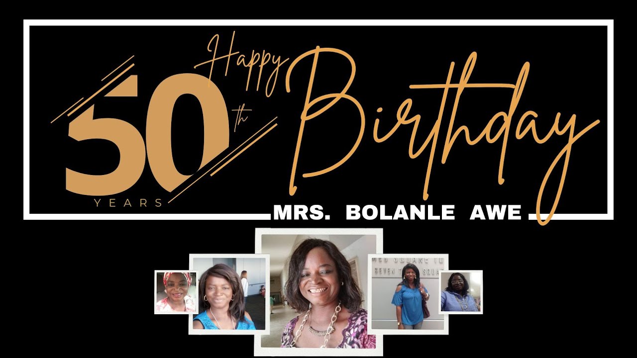 Mrs. Bolanle Awe: 50th Birthday & Thanksgiving Celebration - YouTube