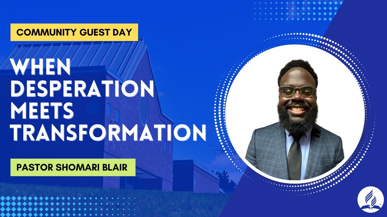 When Desperation Meets Transformation | Pastor Shomari Blair | June 21 ...