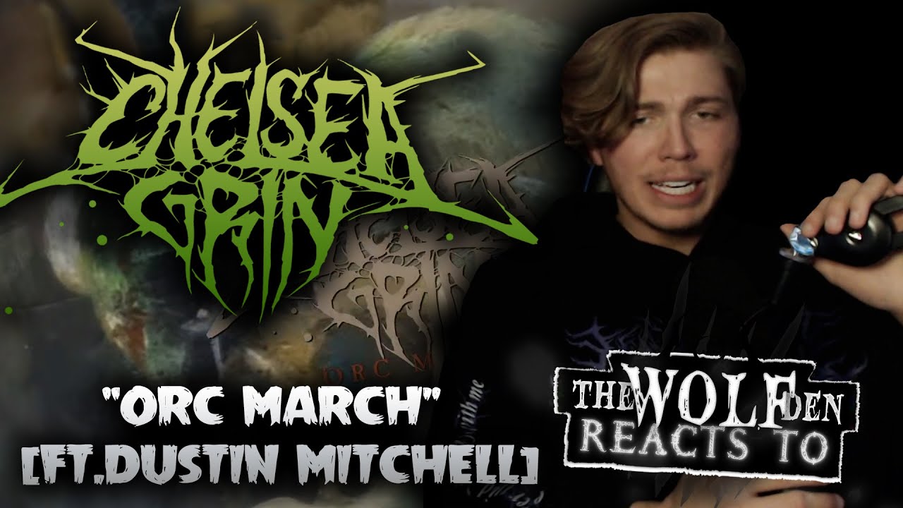 CHELSEA GRIN "ORC MARCH" [FEATURING DUSTIN MITCHELL] REACTION REVIEW ...