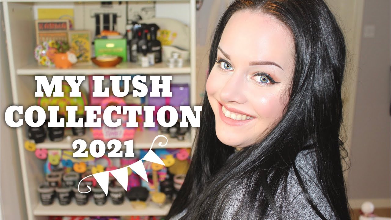 MY LUSH COLLECTION 2021 - YouTube