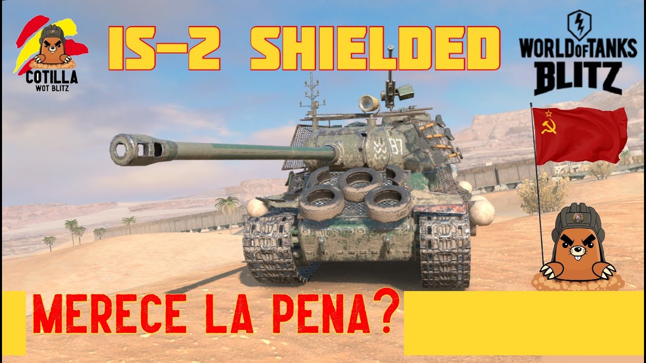 Reseña IS-2 Shielded World of Tanks Blitz Español - Merece la pena IS-2 ...