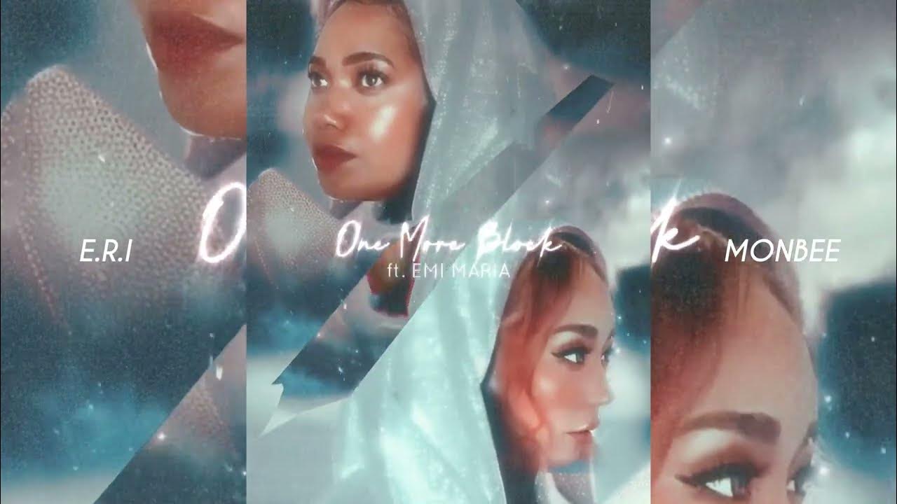 MONBEE & E.R.I - One More Block (feat. EMI MARIA) [Official Lyric Video] - YouTube
