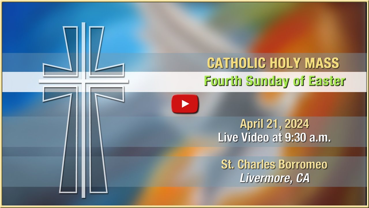 Fourth Sunday of Easter - Mass at St. Charles - April 21, 2024 - YouTube