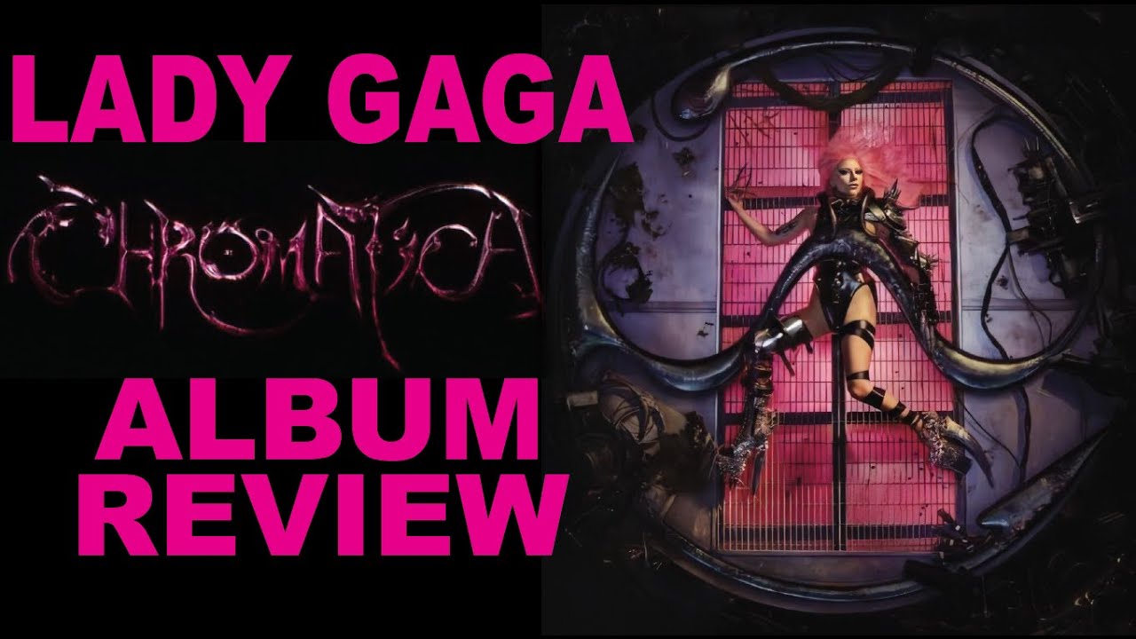 LADY GAGA CHROMATICA Album Review- My thoughts on this latest GAGA Era ...