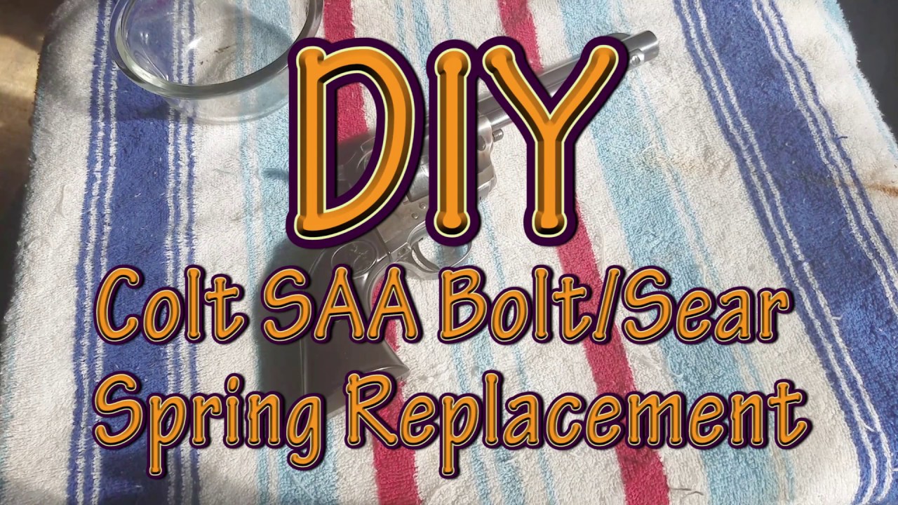 DIY Colt SAA Bolt/Sear Spring Replacemet - Sept 2018 - YouTube