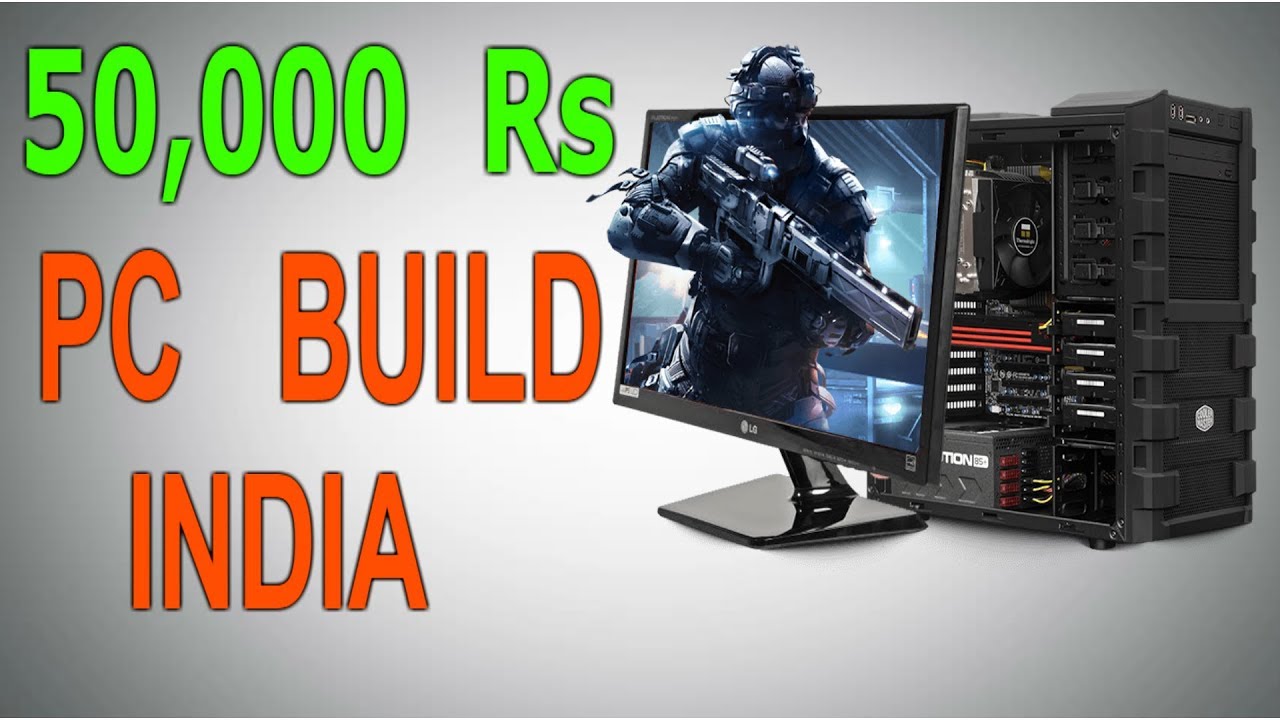 50K PC build india | Rs 50000 pc build india - YouTube