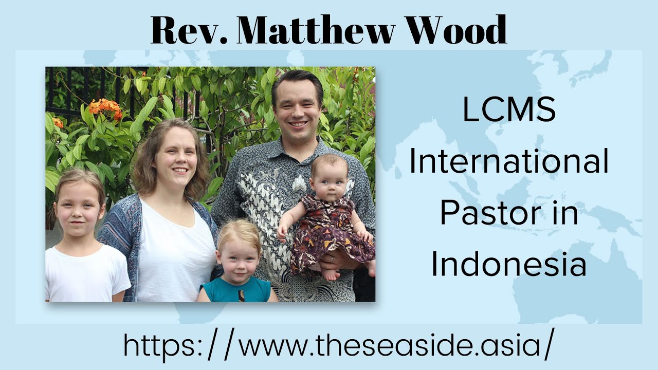 Rev. Matthew Wood, LCMS International Pastor in Indonesia - YouTube