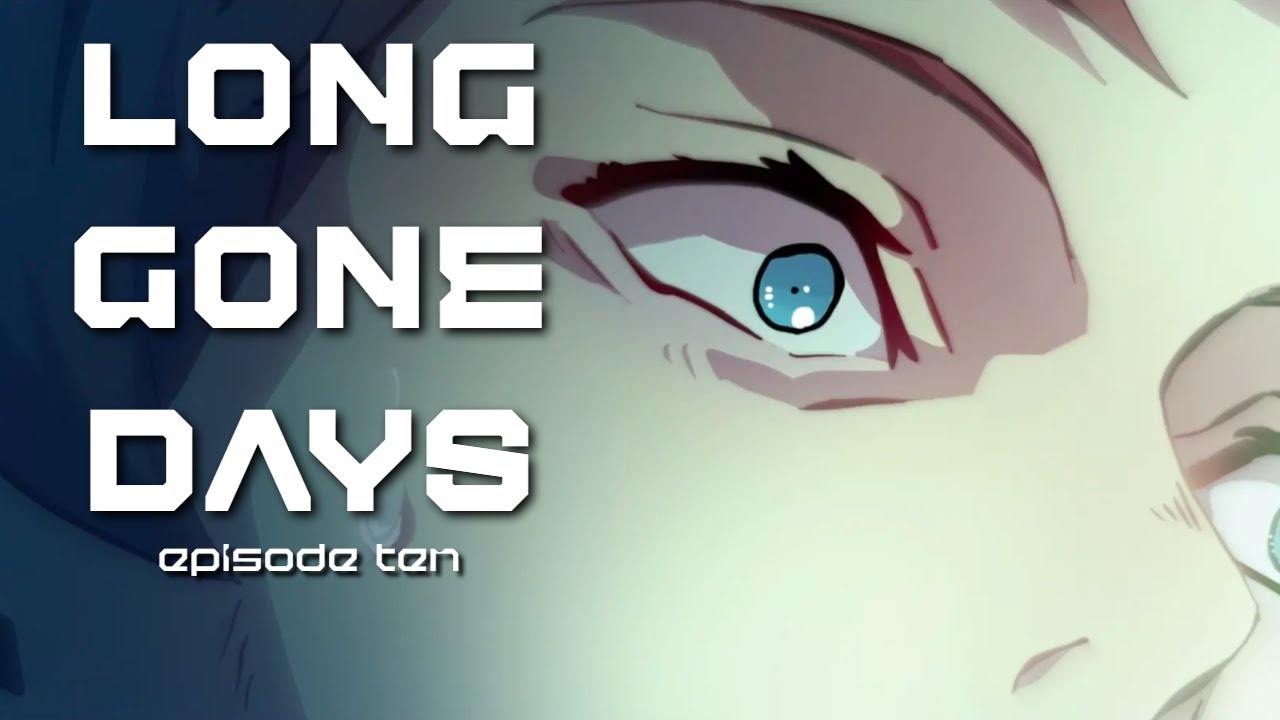 The Longest Day is Gone — Long Gone Days: Episode 10 ~FINALE~ - YouTube