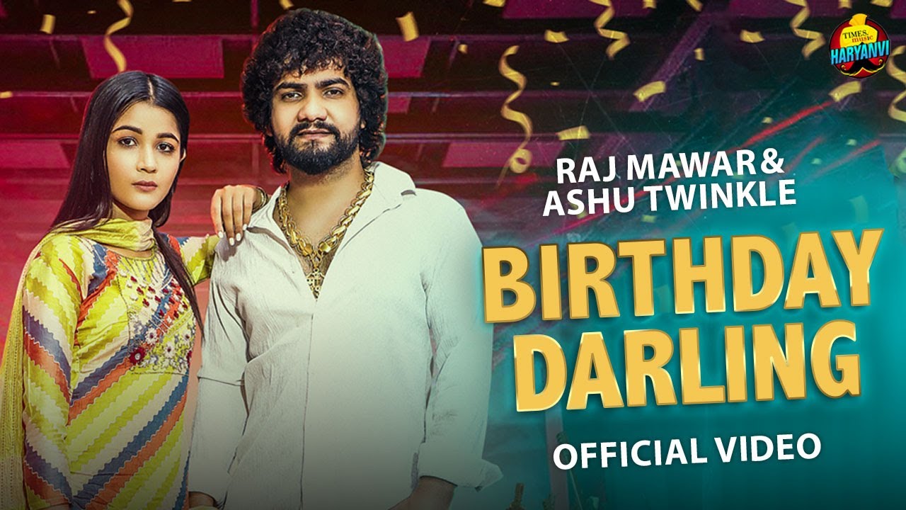 Birthday Darling (Official Video) | Biru Kataria | Raj Mawar | Ashu ...