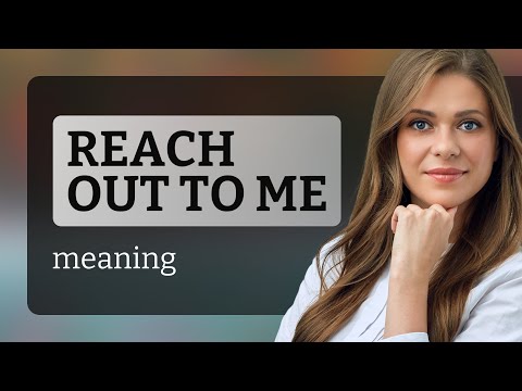 Understanding "Reach Out to Me": A Guide for English Learners - YouTube