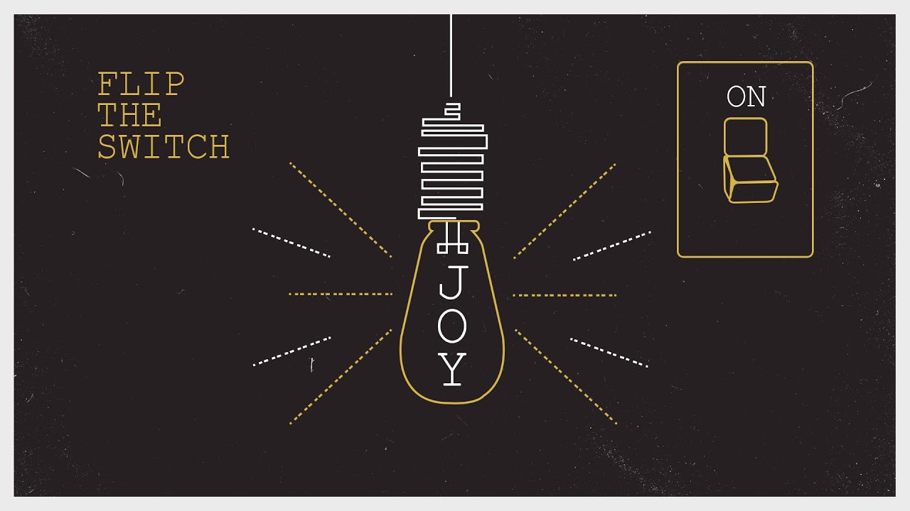 Flip The Switch On Joy - Part 1 - YouTube
