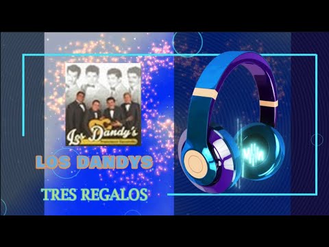 LOS DANDYS TRES REGALOS (Letra) - YouTube