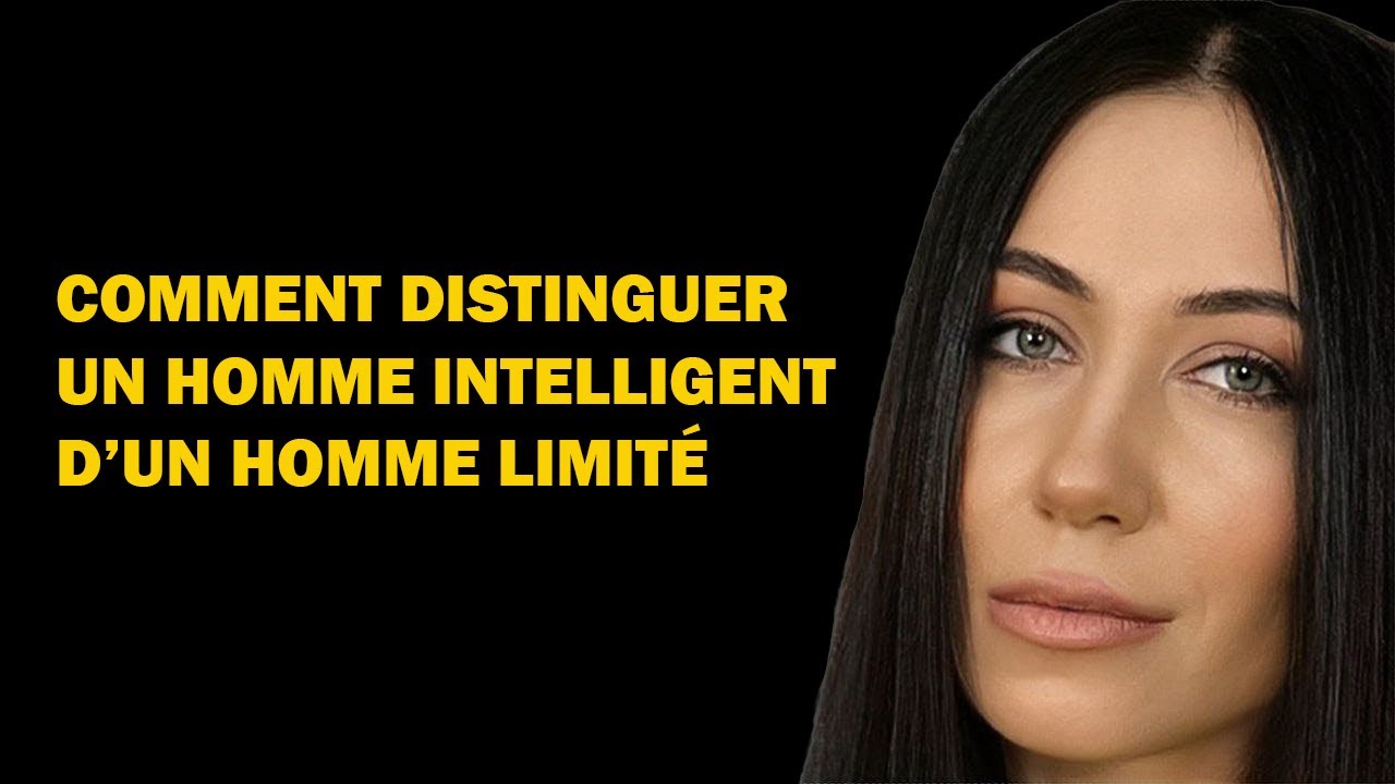 Comment reconnaître et distinguer un homme intelligent d’un homme ...