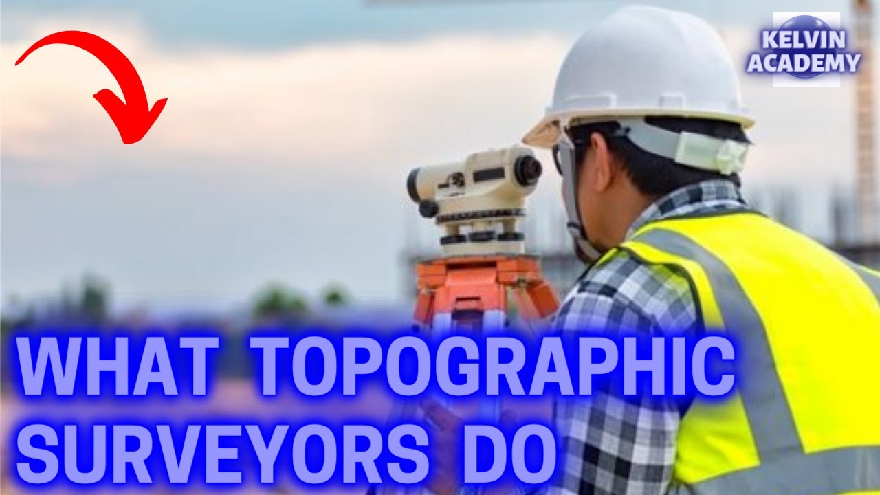 WHAT TOPOGRAPHIC SURVEYORS DO - YouTube