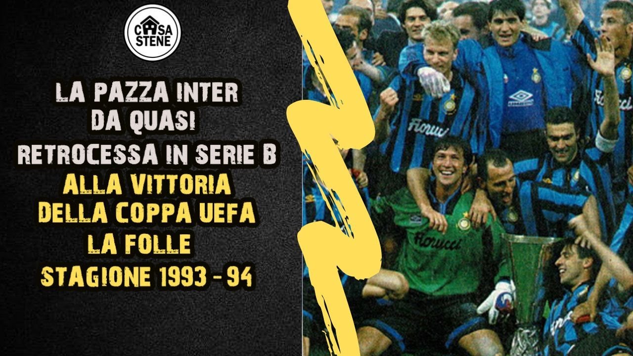 PAZZA INTER DAL RISCHIO SERIE B AL TRIONFO IN COPPA UEFA. LA FOLLE ...