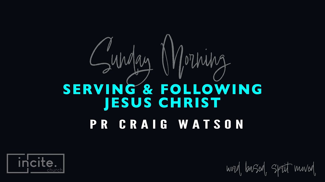 11 June 2023 | Incite Church | Sunday Evening | Serving & Following ...