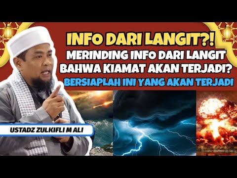 BERSIAPLAH‼️INFO DARI LANGIT KIAMAT AKAN SEGERA TERJADI? CERAMAH USTADZ ZULKIFLI MUHAMMAD ALI KIAMAT