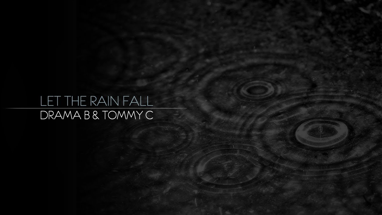 Let the Rain Fall Official Lyrics Video - Drama B ft. Tommy C - YouTube