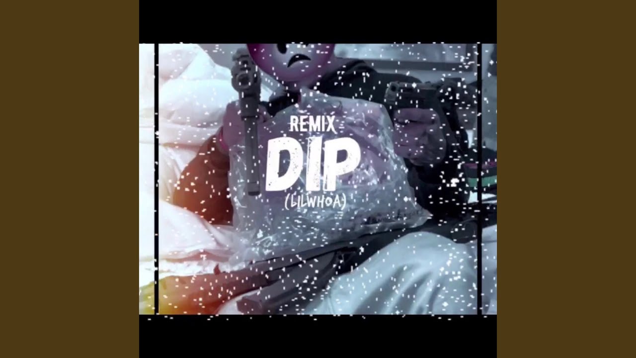 Dip Remix - YouTube