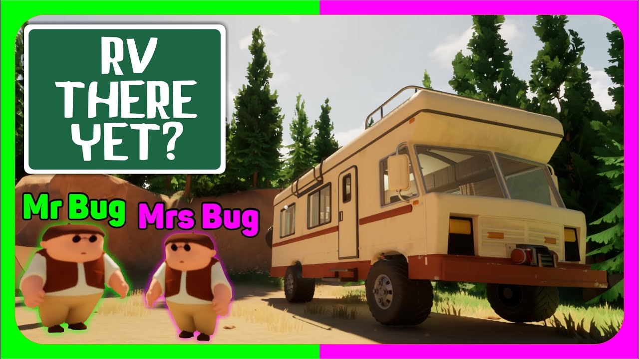 Mr & Mrs Bug - Live Stream - RV There Yet? Multiplayer - YouTube