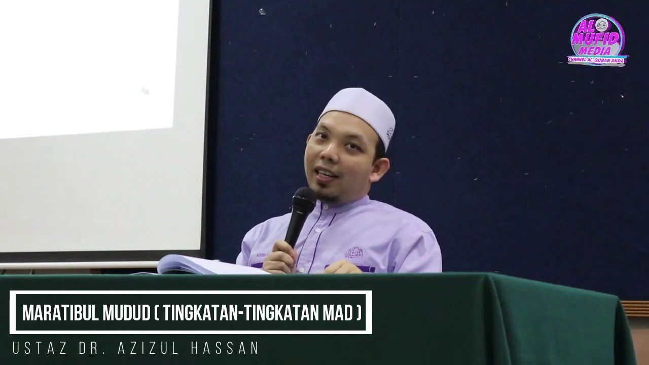 AL MUFID MEDIA : MARATIBUL MUDUD - USTAZ DR AZIZUL HASSAN - YouTube