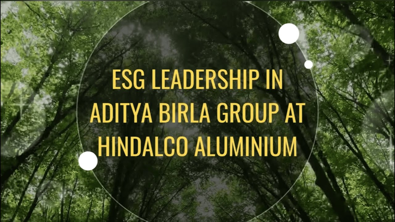 ESG Leadership In Aditya Birla Group At Hindalco Aluminium - YouTube