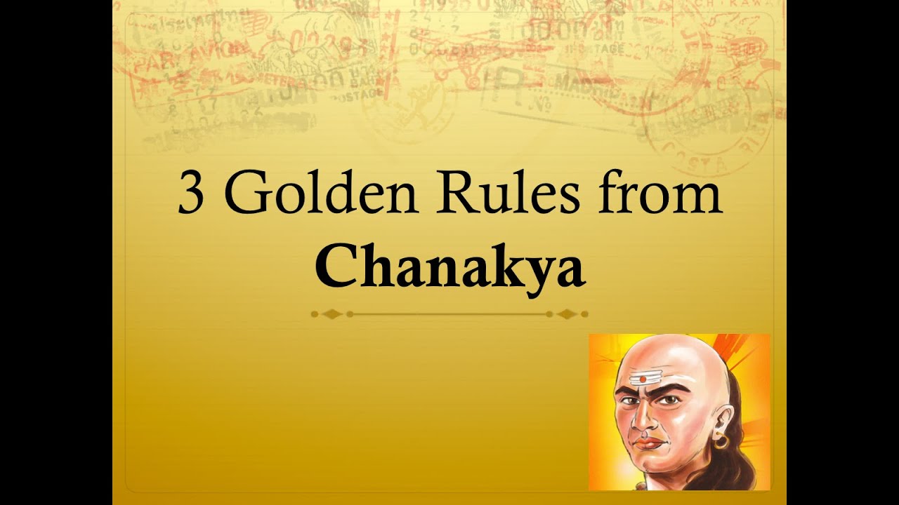 Three Golden rules from Chanakya - YouTube