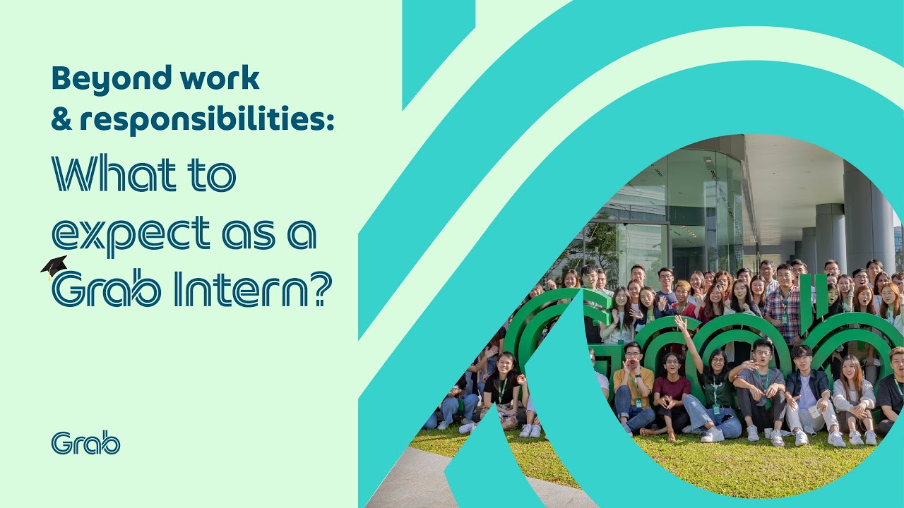 Beyond work & responsibilities: What to expect as a Grab Intern? - YouTube