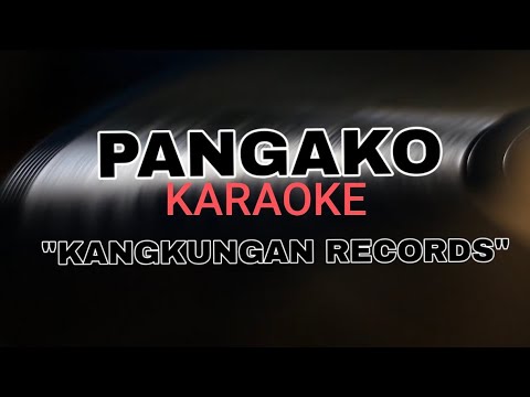 KANGKUNGAN RECORDS - PANGAKO KARAOKE VERSION - YouTube